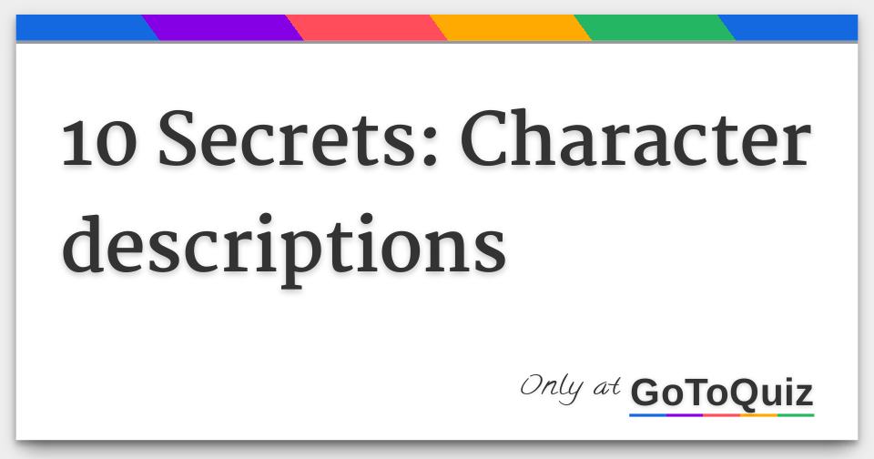 10 Secrets: Character descriptions