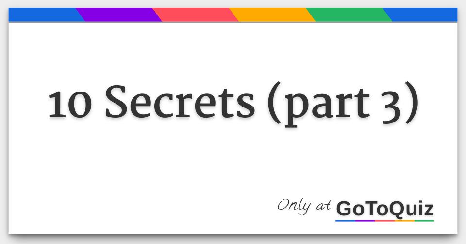 Results: 10 Secrets (part 3)