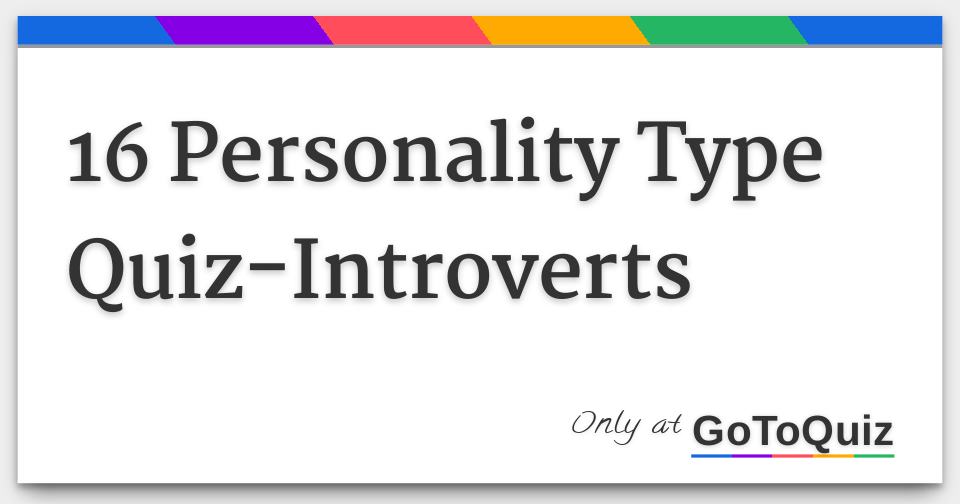 16 Personality Type Quiz-Introverts