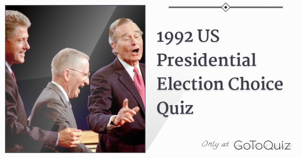 1992 US Presidential Election Choice Quiz