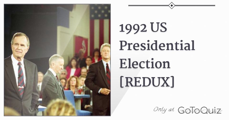 1992 US Presidential Election [REDUX]