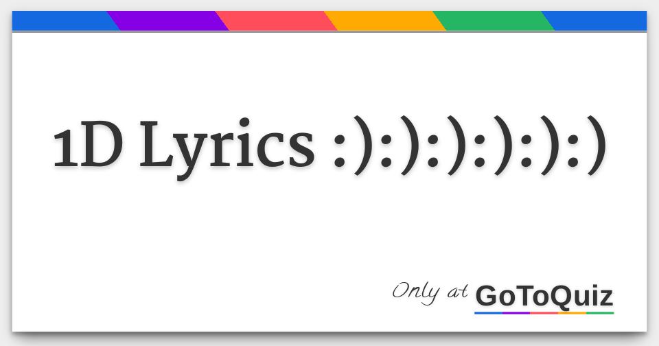1D Lyrics :):):):):):)