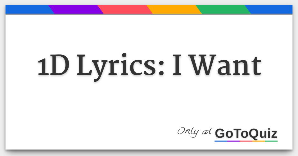 1D Lyrics: I Want