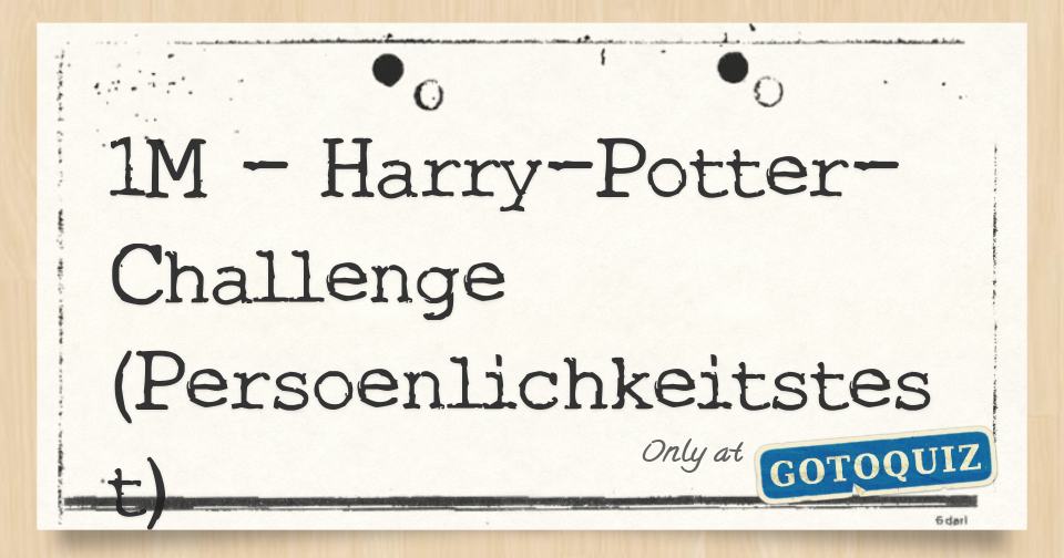 1M - Harry-Potter-Challenge (Persoenlichkeitstest)