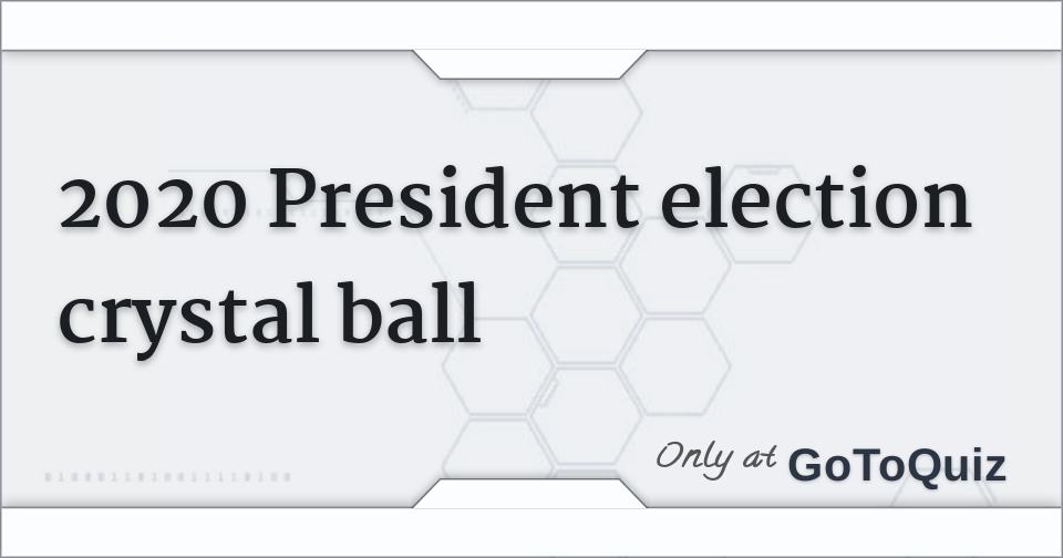 2020 President Election Hypothetical Candidate Quiz