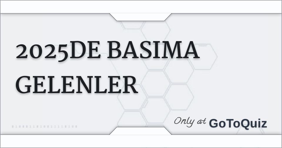 Results: 2025DE BASIMA GELENLER