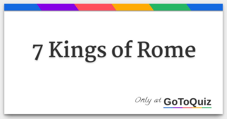 7 Kings of Rome