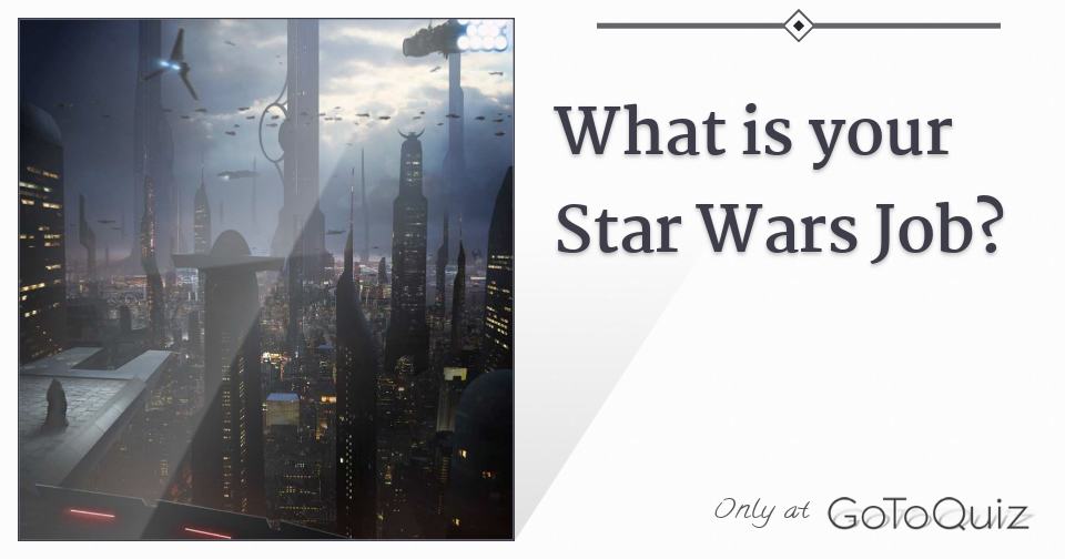 What is your Star Wars Job?