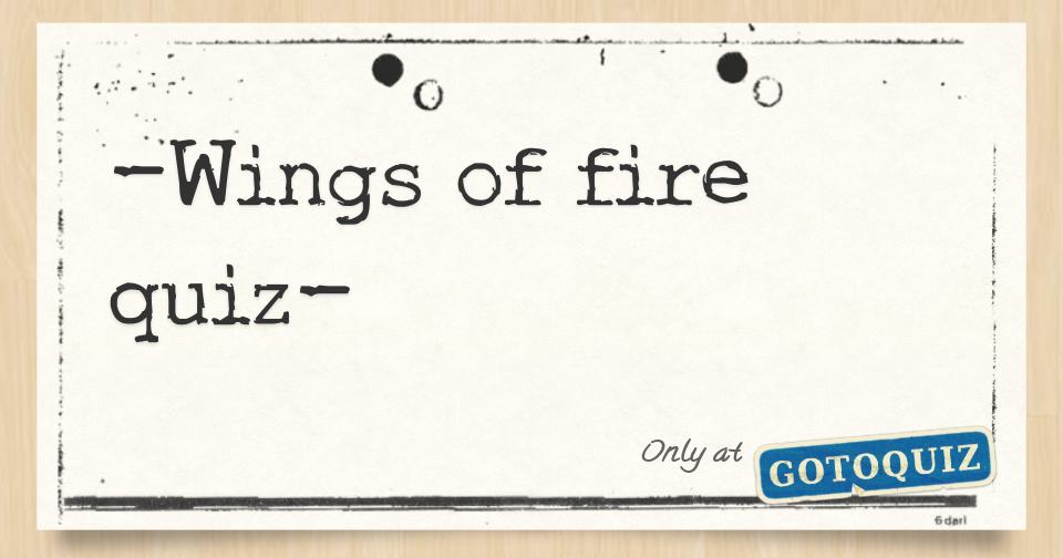 -Wings of fire quiz-