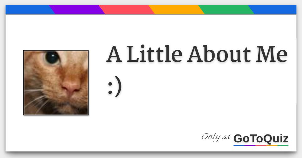 A Little About Me 