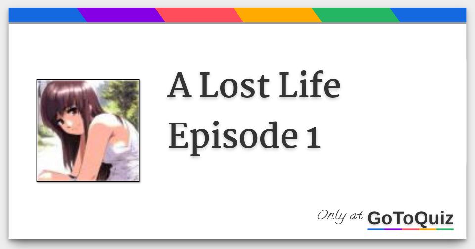 A Lost Life Episode 1
