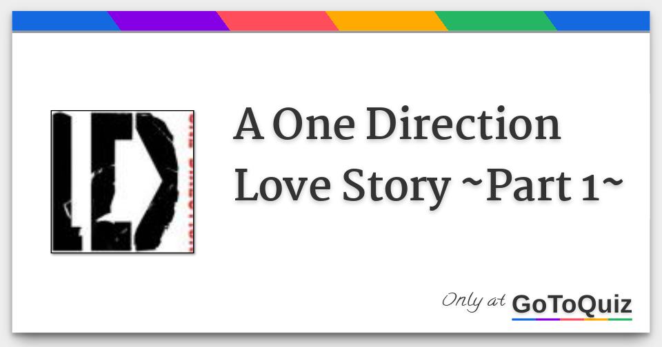A One Direction Love Story ~Part 1~