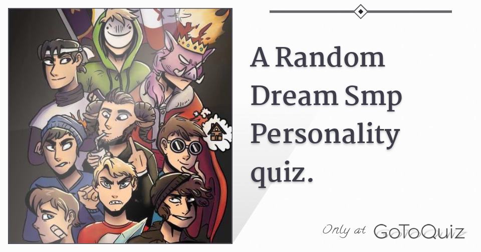 A Random Dream Smp Personality quiz.