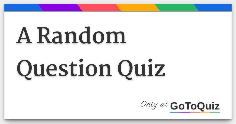 Results: A Random Question Quiz