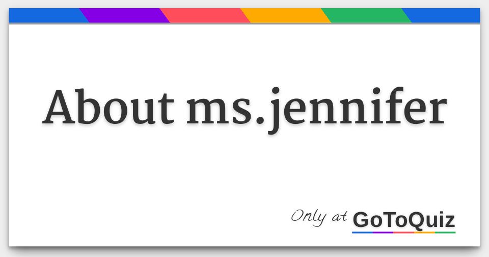 Results: about ms.jennifer