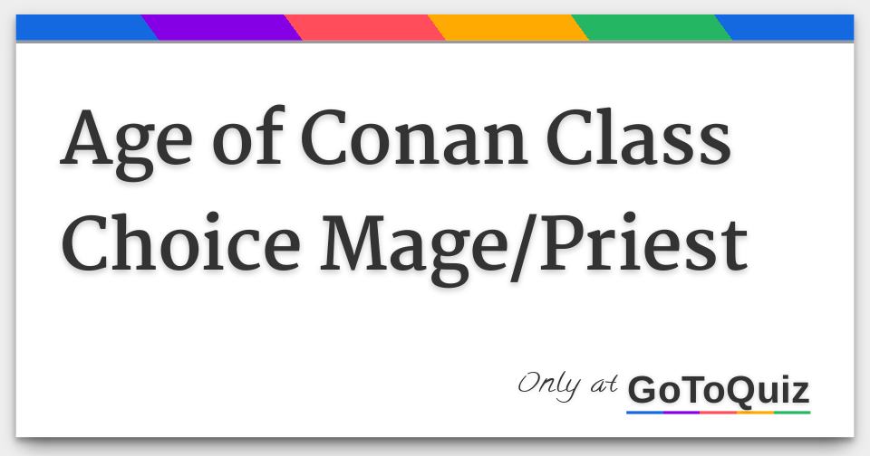 Age of Conan Class Choice Mage/Priest