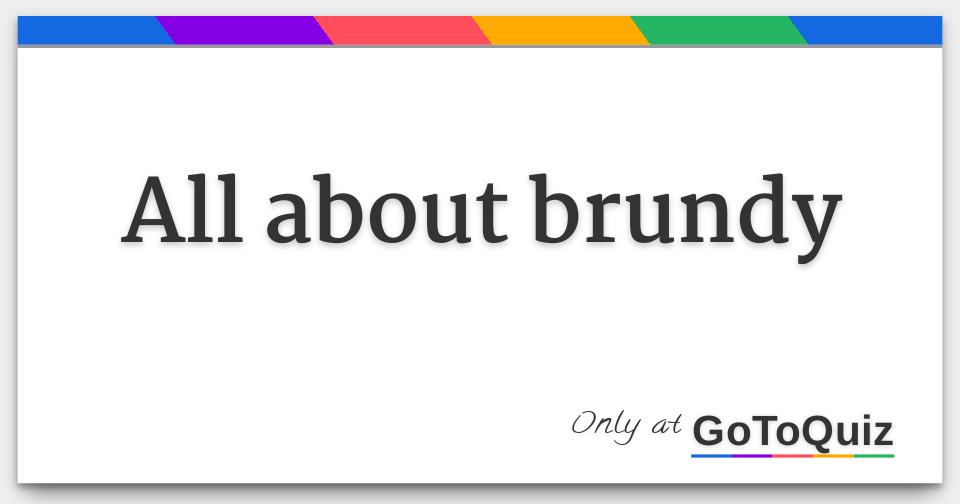 Results: all about brundy