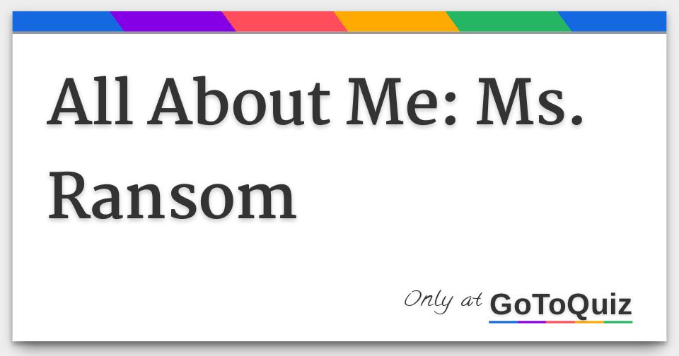Results: All About Me: Ms. Ransom