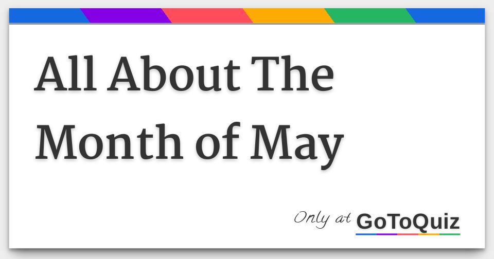 Results: All About The Month of May