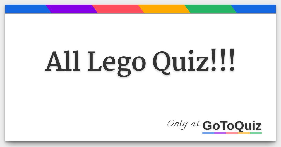 All Lego Quiz!!!