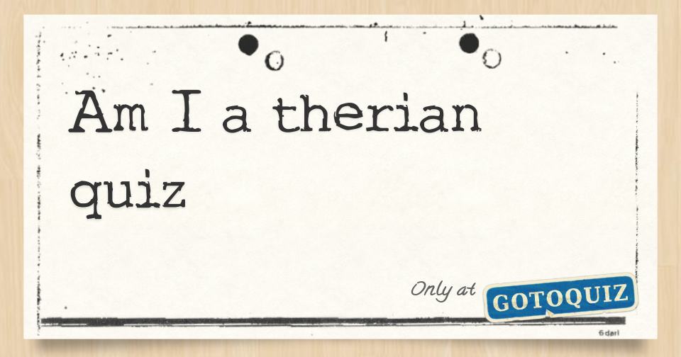 Am I a therian quiz