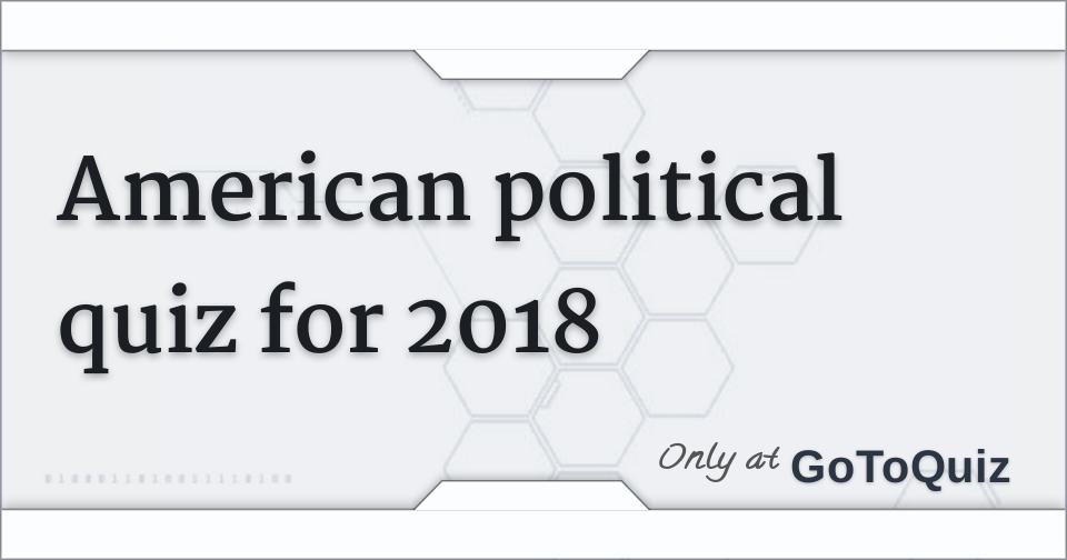 American political quiz for 2018