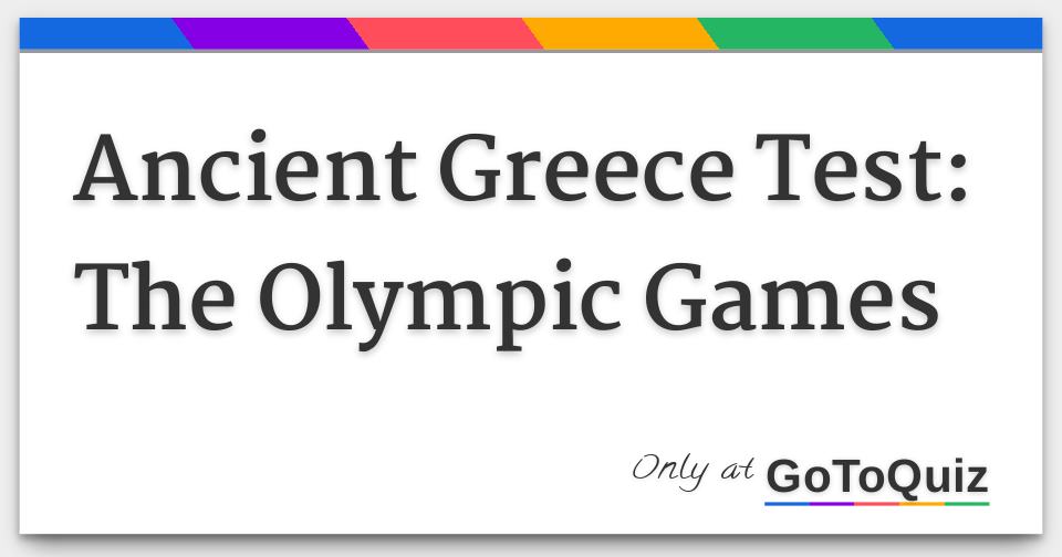 Ancient Greece Test: The Olympic Games