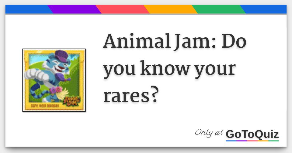 Animal Jam: Do you know your rares?