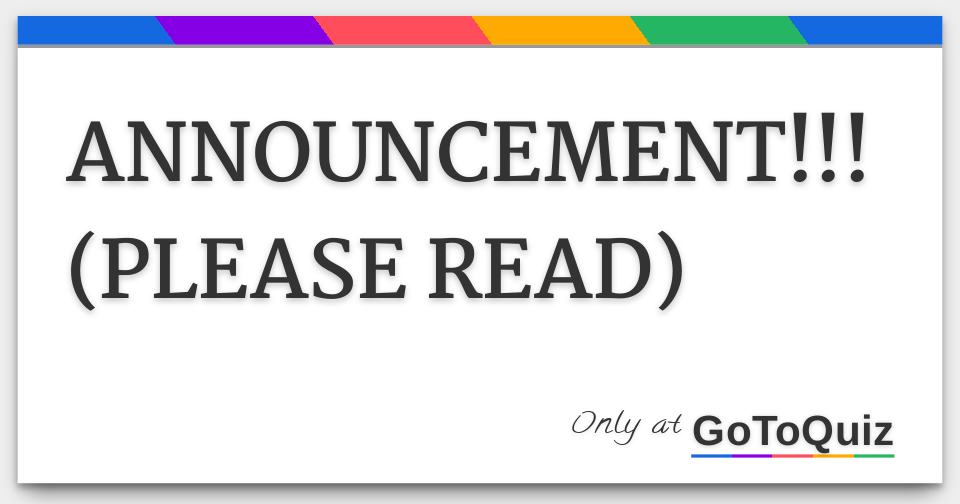 ANNOUNCEMENT!!! (PLEASE READ)