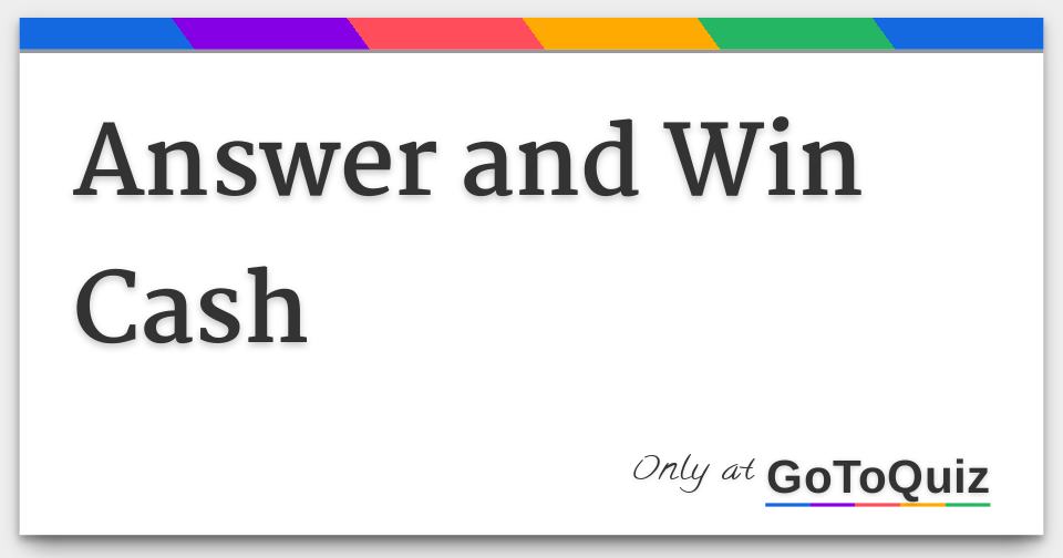 Results: Answer and Win Cash