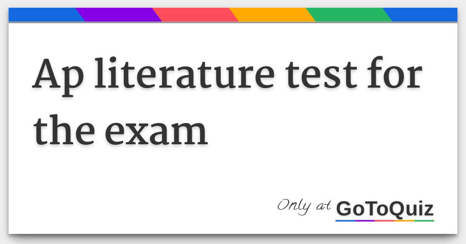 Results: Ap literature test for the exam