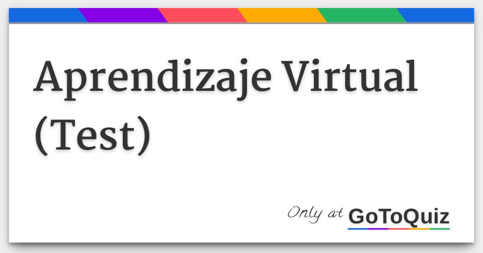 Aprendizaje Virtual (Test)