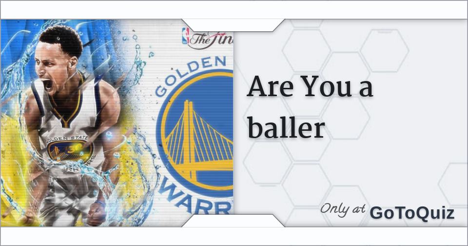 Are You a baller