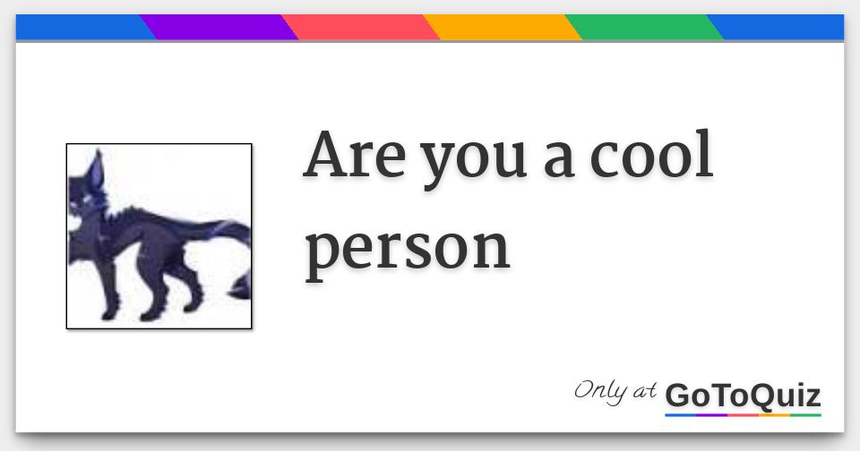 are you a cool person