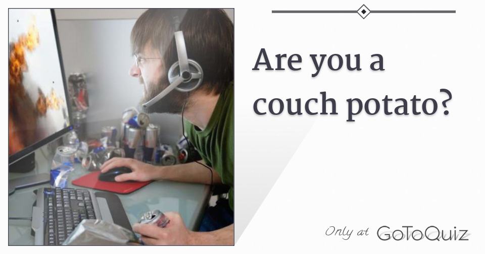 Are you a couch potato?