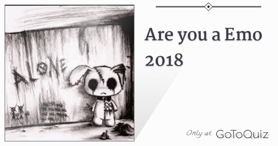 Are you a Emo 2018