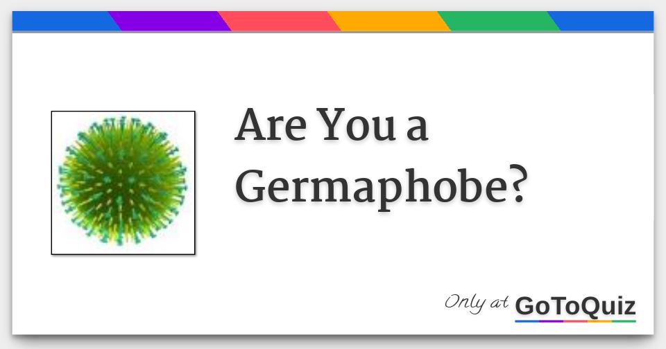 Are You a Germaphobe?
