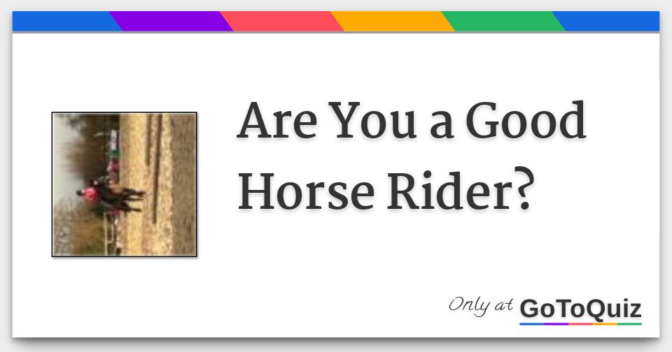 Are You a Good Horse Rider?