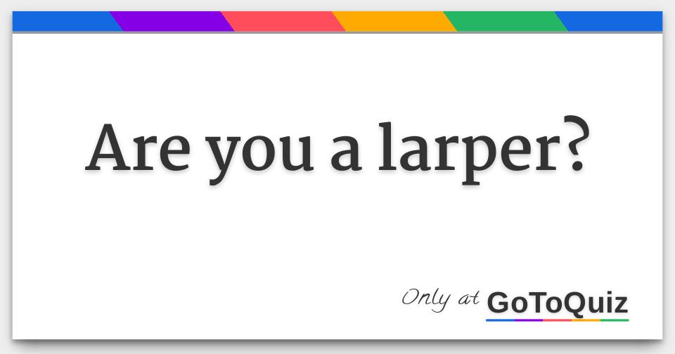 Results: Are you a larper?