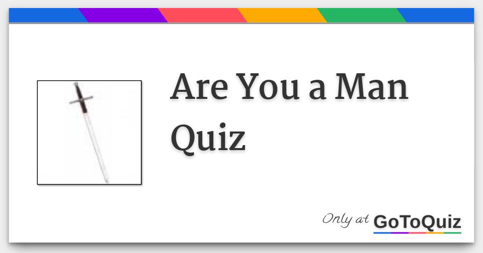 Are You a Man Quiz