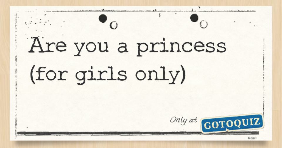 Results: Are you a princess (for girls only)