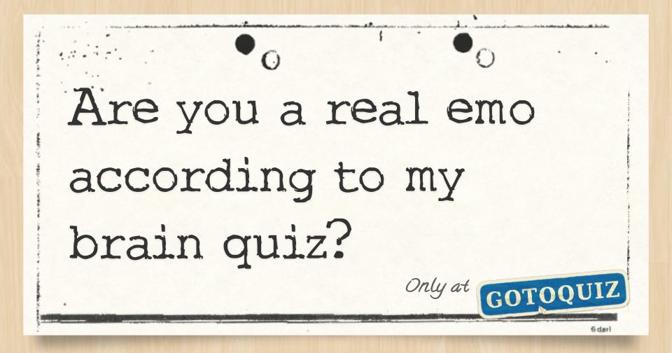 Are you a real emo according to my brain quiz?