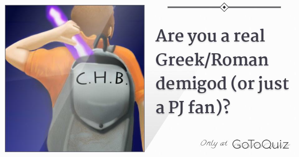 Are you a real Greek/Roman demigod (or just a PJ fan)?