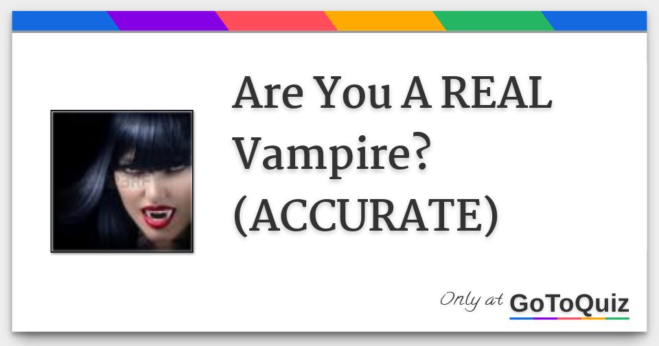 Are You A REAL Vampire? (ACCURATE)