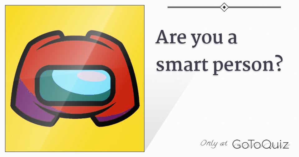 are you a smart person?