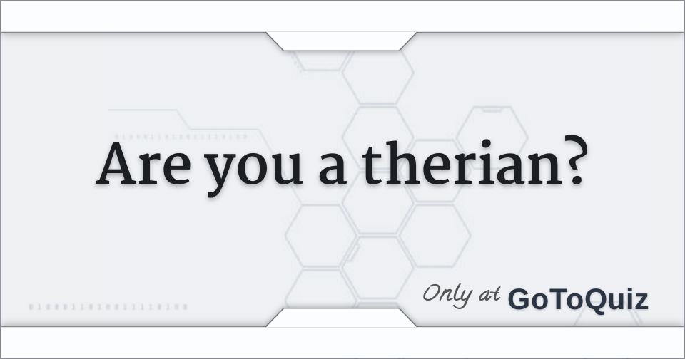 Are you a therian?