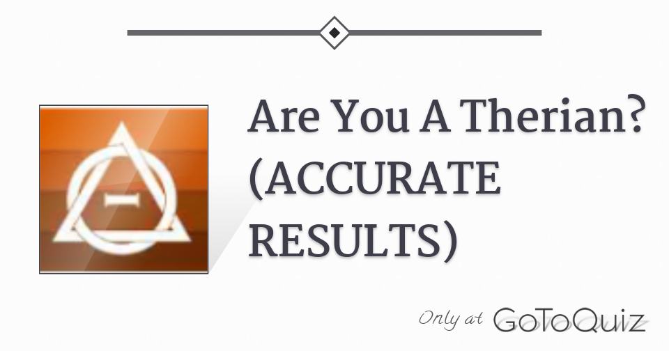 Are You A Therian? (ACCURATE RESULTS)