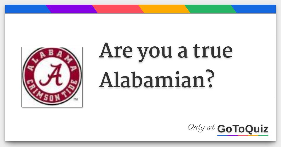 Are you a true Alabamian?
