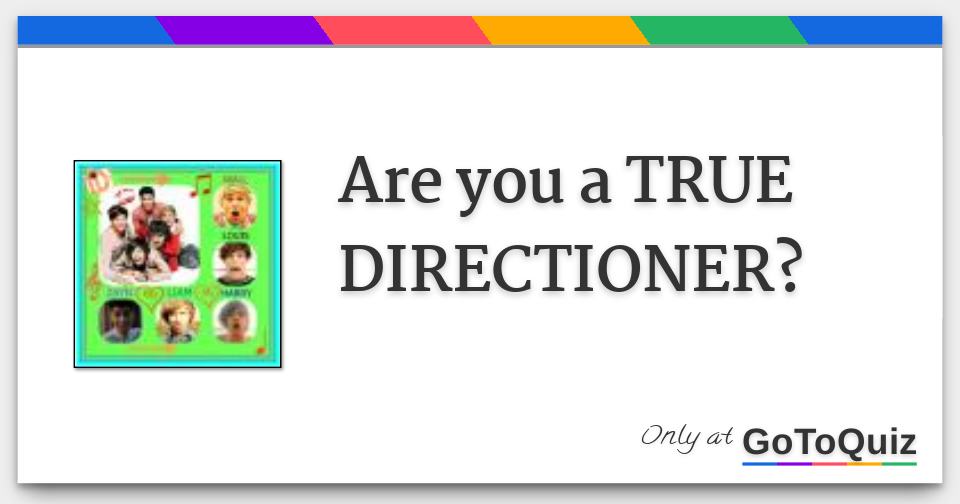 Are you a TRUE DIRECTIONER?