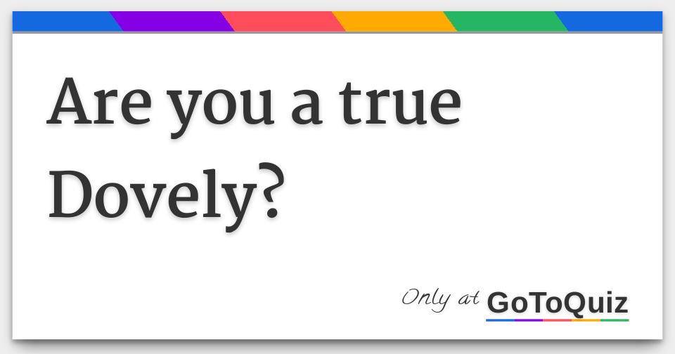 Are you a true Dovely?